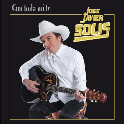 Play Con Toda Mi Fe by Jose Javier Solis on Amazon Music