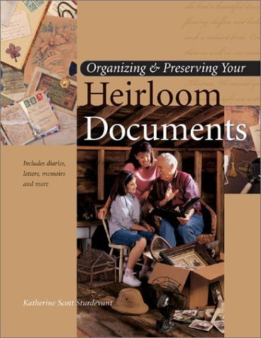 Organizing & Preserving Your Heirloom Documents by Katherine Scott ...
