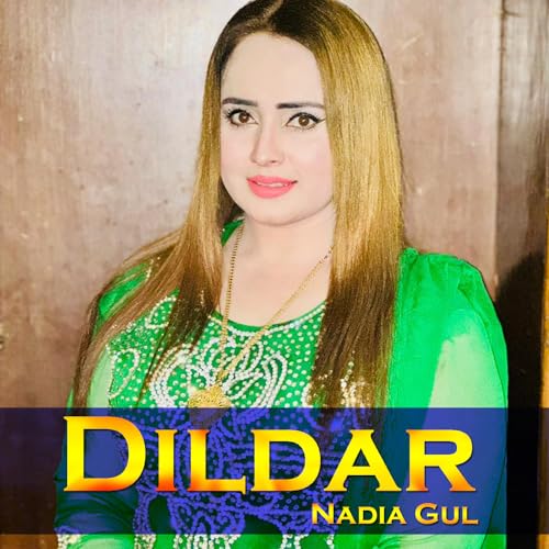 Dildar by Nadia Gul on Amazon Music - Amazon.com