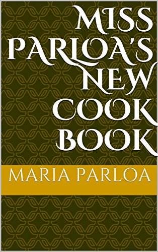 Miss Parloa's New Cook Book eBook : Parloa, Maria: Amazon.in: Kindle Store
