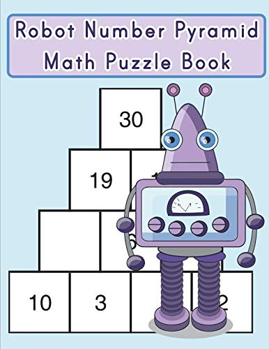 Robot Number Pyramid Math Puzzle Book: A Math Worksheets and Coloring ...