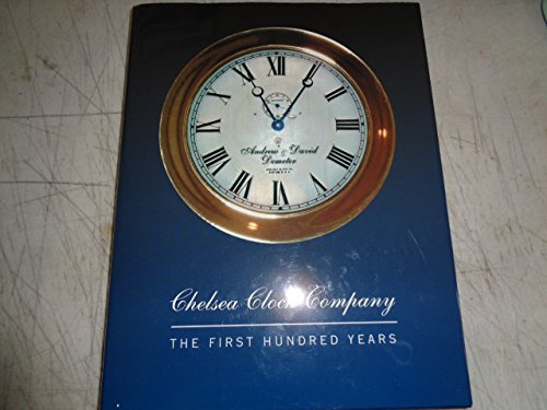 Chelsea Clock Company: The first hundred years: Demeter, Andrew ...