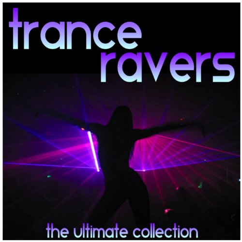 Play Trance Ravers (The Ultimate Collection) by VARIOUS ARTISTS on ...