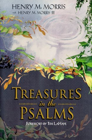 Treasures in the Psalms: Morris, Henry Madison, LaHaye, Tim F ...