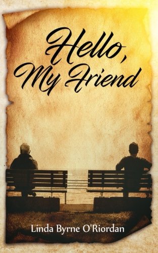 Hello, My Friend: Byrne O'Riordan, Linda, Edwards, Angela R ...
