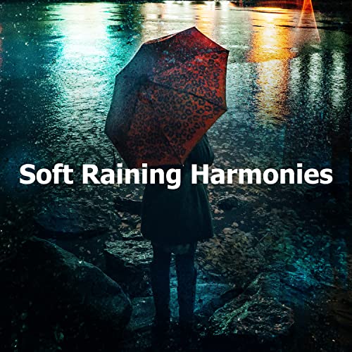 Amazon Music Unlimited - Soft Raining 『Soft Raining Harmonies』