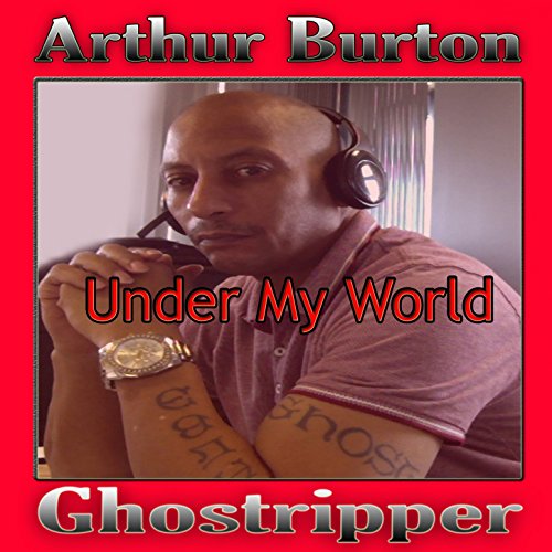 Amazon.com: Under My World : Arthur Burton & Ghostripper: Digital Music
