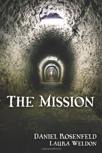 The Mission: Rosenfeld, Daniel, Weldon, Laura: 9780985219017: Amazon ...