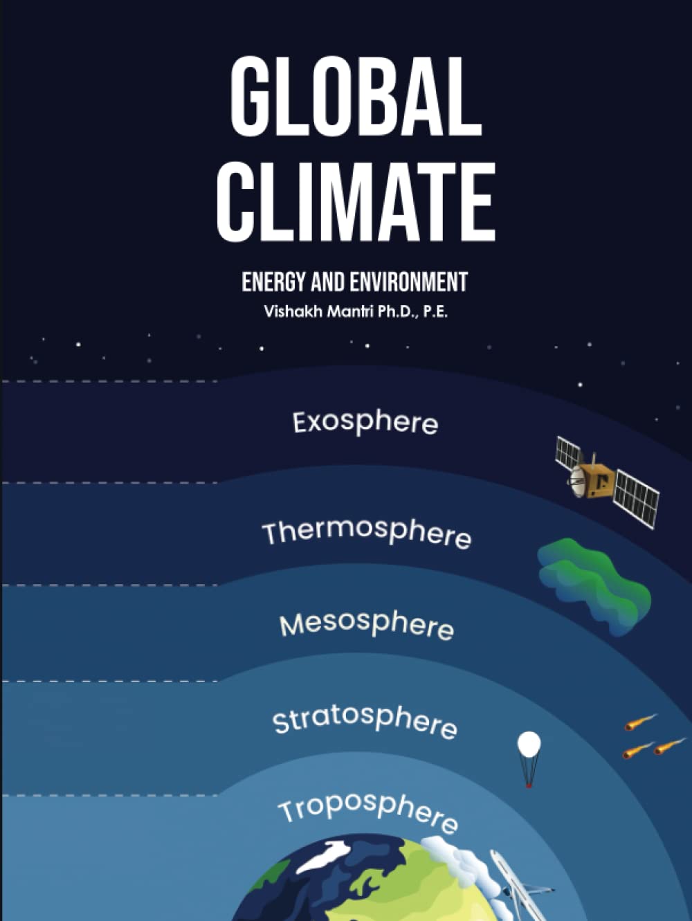 Global Climate Energy and Environment: Mantri Ph.D., P.E., Vishakh ...