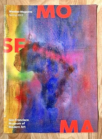 Amazon.com: SFMOMA Member Magazine, Spring 2023 : SF MOMA Museum of ...