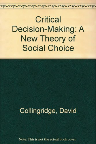 Critical Decision-Making: A New Theory of Social Choice: Collingridge ...