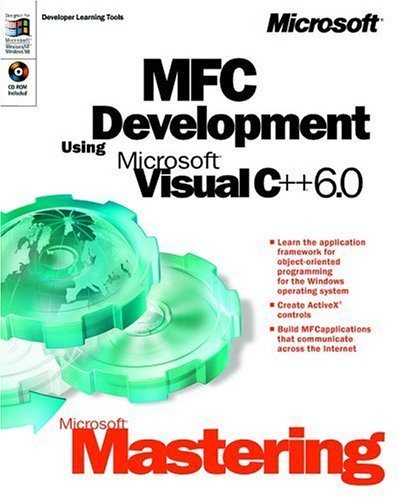 Microsoft Mastering Mfc Development Using Visual C++6.0. Edition With Cd-Rom (Dv-Dlt Mastering ...