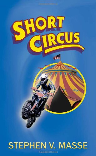 Short Circus: Stephen V. Masse: 9780615320571: Amazon.com: Books
