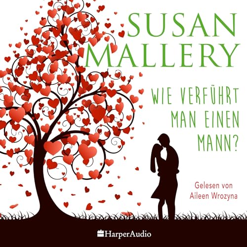 Wie verführt man einen Mann? (Audio Download): Susan Mallery, Aileen ...