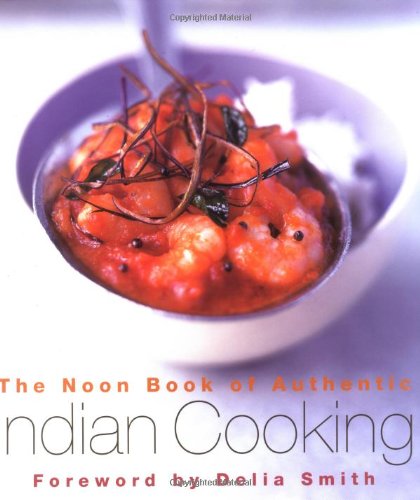 The Noon Book of Authentic Indian Cooking: G. K. Noon, Delia Smith ...
