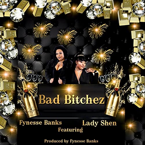 Bad Bitchez (feat. Lady Shen) de Fynesse Banks feat. Lady Shen en ...