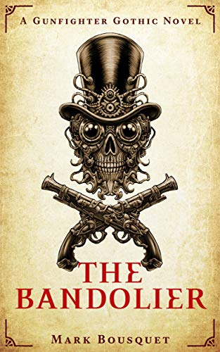 The Bandolier (Gunfighter Gothic Book 6) - Kindle edition by Bousquet ...