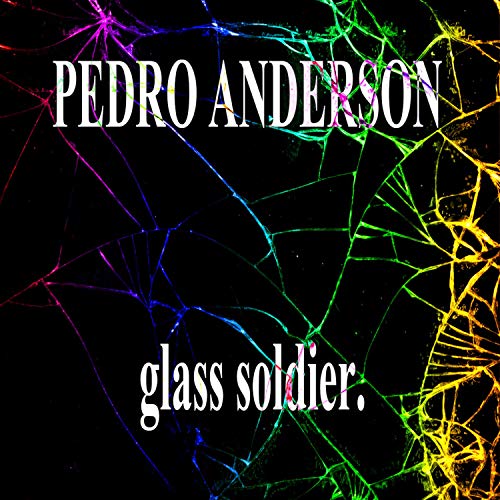 Glass Soldier by Pedro Anderson on Amazon Music - Amazon.com