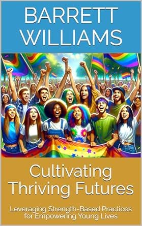 Amazon.com: Cultivating Thriving Futures: Leveraging Strength-Based ...