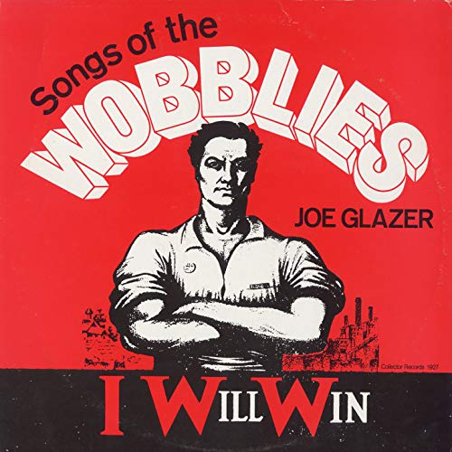 Amazon.com: I Will Win: Songs of the Wobblies : Joe Glazer: Digital Music