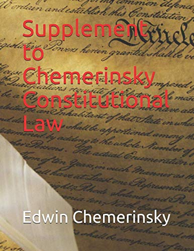 Supplement to Chemerinsky Constitutional Law: Chemerinsky, Edwin ...