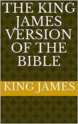 The King James Version of the Bible - Kindle edition by James, King ...