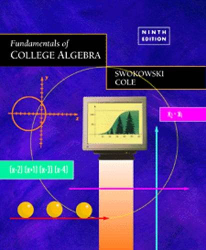 Fundamentals of College Algebra: Swokowski, Earl W., Cole, Jeffrey A ...