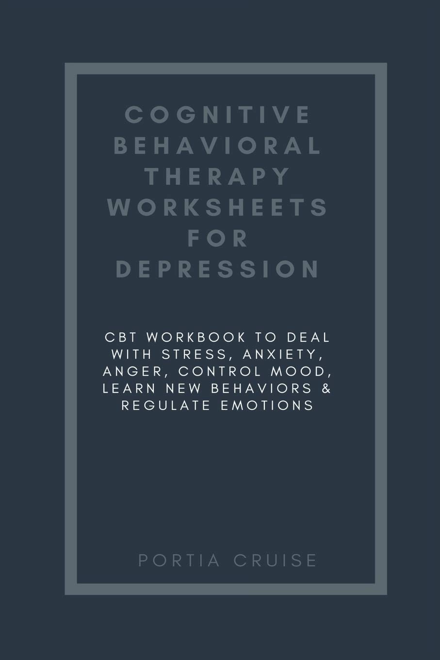 Cognitive Behavioral Therapy Worksheets for Depression: CBT Workbook to ...