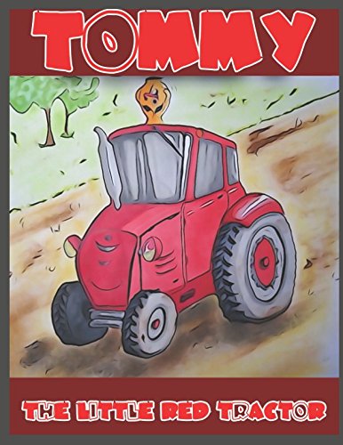 Tommy The Little Red Tractor: Smart, Eric: 9781549802454: Amazon.com: Books