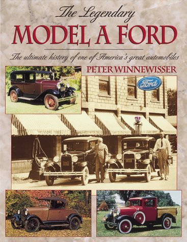 The Legendary Model a Ford: The Ultimate History of One of America's ...
