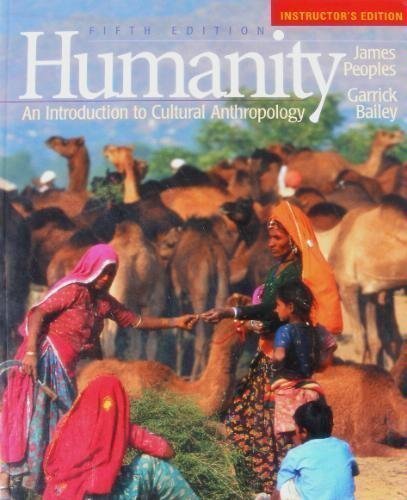 Humanity Introduction to Cultural Anthropology: James Peoples, Garrick ...