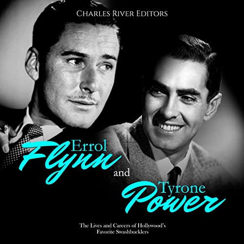 Amazon.com: Errol Flynn and Tyrone Power: The Lives and Careers of ...