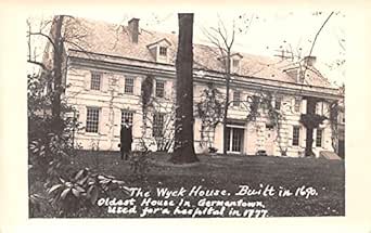 Wyck House Built in 1690 Germantown, Pennsylvania postcard at Amazon's ...