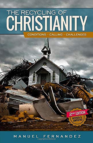 THE RECYCLING OF CHRISTIANITY: Fernandez, Manuel: 9781073664276: Amazon ...