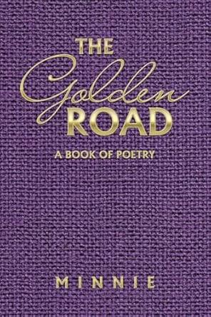 The Golden Road: A book of poetry by Minnie - Amazon.ae