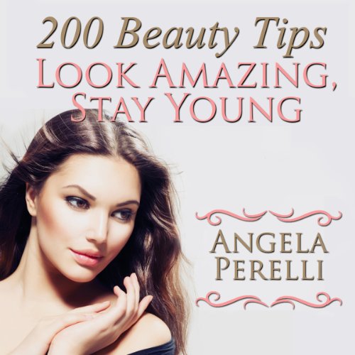 Amazon.com: 200 Beauty Tips You Must Know about to Look Amazing and ...