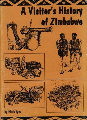 Visitor's History of Zimbabwe: Amazon.co.uk: Igoe, Mark: 9780908309368 ...