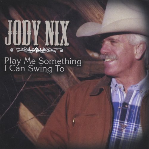 Play Play Me Something I Can Swing To by Jody Nix on Amazon Music
