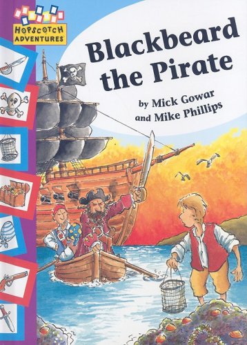 Blackbeard the Pirate (Hopscotch Adventures): Gowar, Mick, Phillips ...