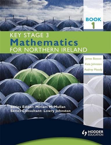 Key Stage 3 Mathematics for Northern Ireland (Bk. 1): James Boston ...
