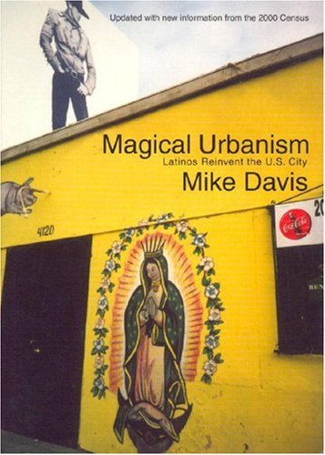 Magical Urbanism: Latinos Reinvent the US City, New and Fully Updated ...