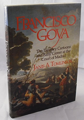 Francisco Goya: The Tapestry Cartoons and Early Career at the Court of ...
