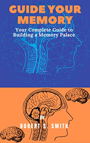 Guide your memory: Your Complete Guide to Building a Memory eBook ...