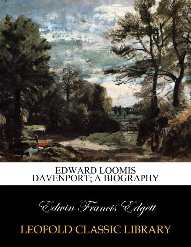 Edward Loomis Davenport; a biography: Edgett, Edwin Francis: Amazon.com ...