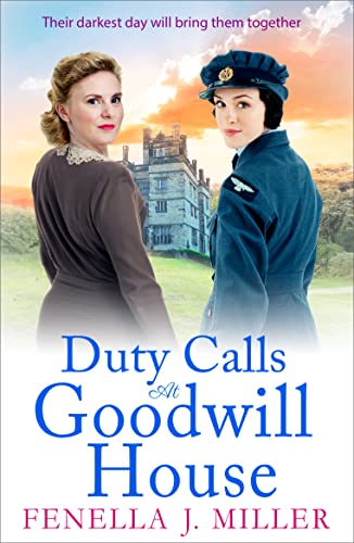 Duty Calls at Goodwill House: The BRAND NEW gripping historical saga from Fenella J Miller eBook ...