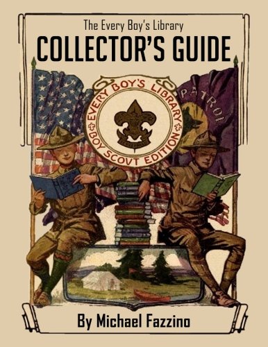 The Every Boy's Library Collector's Guide: A Reference for Boy Scouts ...