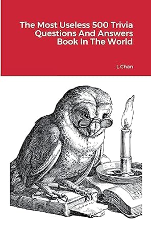 The Most Useless 500 Trivia Questions And Answers Book In The World ...