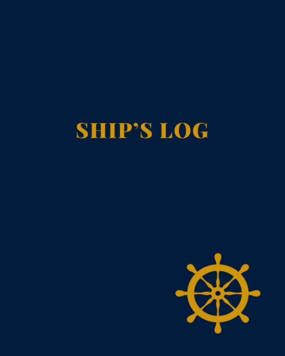 Ship's Log: Sailing Log Book for Recording All Important Information in ...