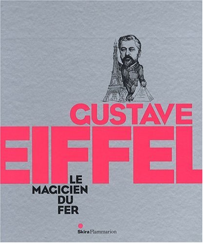 Amazon.com: Gustave Eiffel, Le Magicien du fer: LE MAGICIEN DU FER ...
