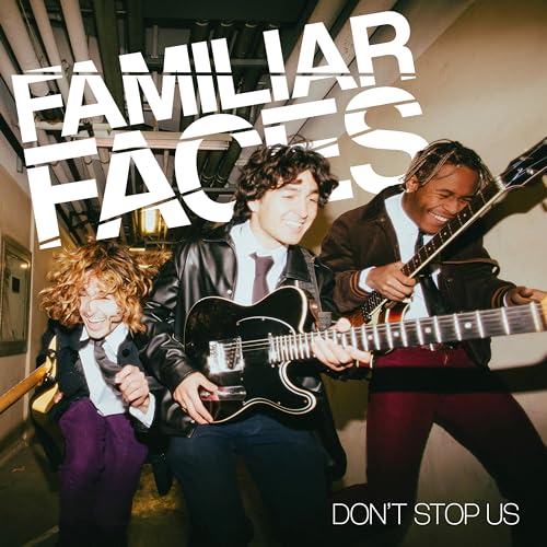 Play Don’t Stop Us by Familiar Faces on Amazon Music Unlimited
